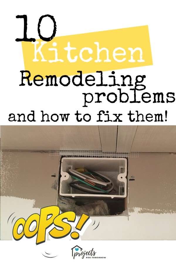 10 Kitchen Remodeling Problems and How to Fix Them - Projects for Tomorrow