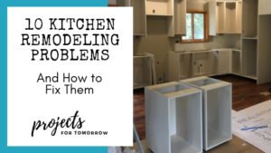 10 Kitchen Remodeling Problems and How to Fix Them - Projects for Tomorrow